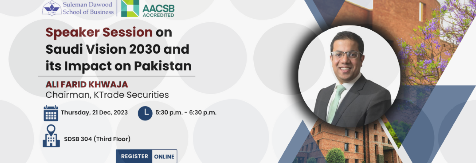 Speaker Session on Saudi Vision 2030 and its Impact on Pakistan | SDSB